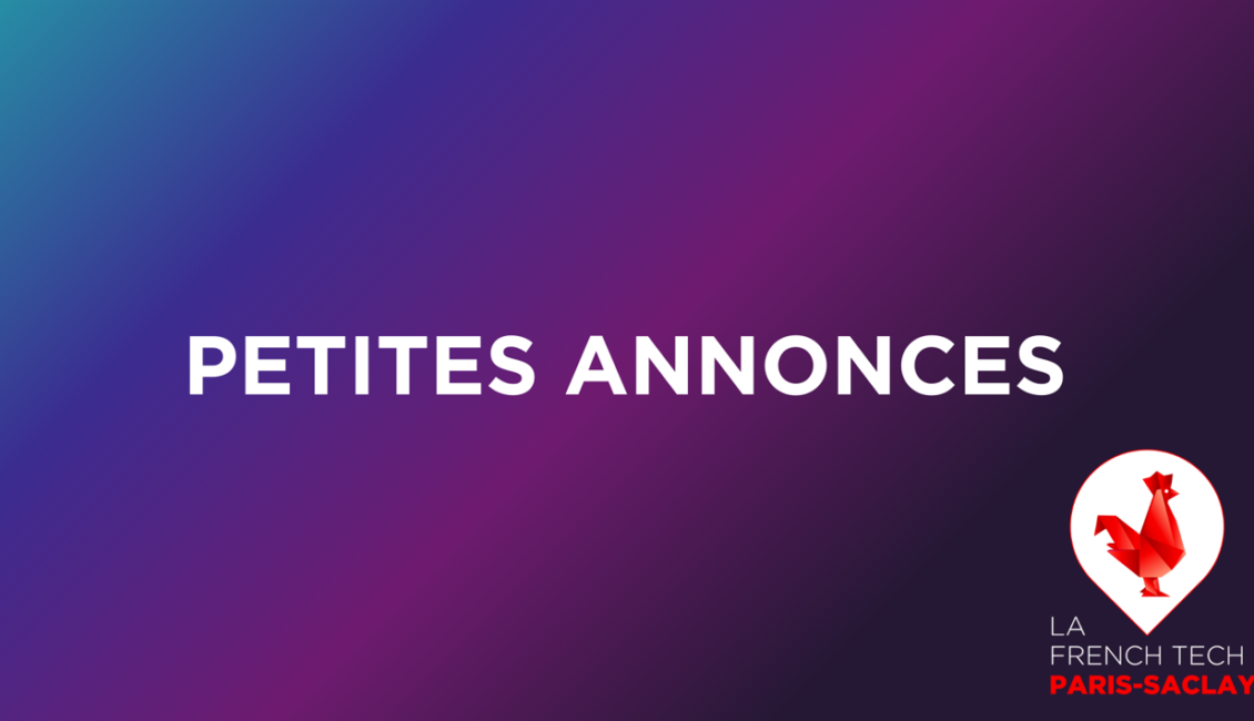 PETITES ANNONCES SEPTEMBRE 2024 | La French Tech Paris-Saclay